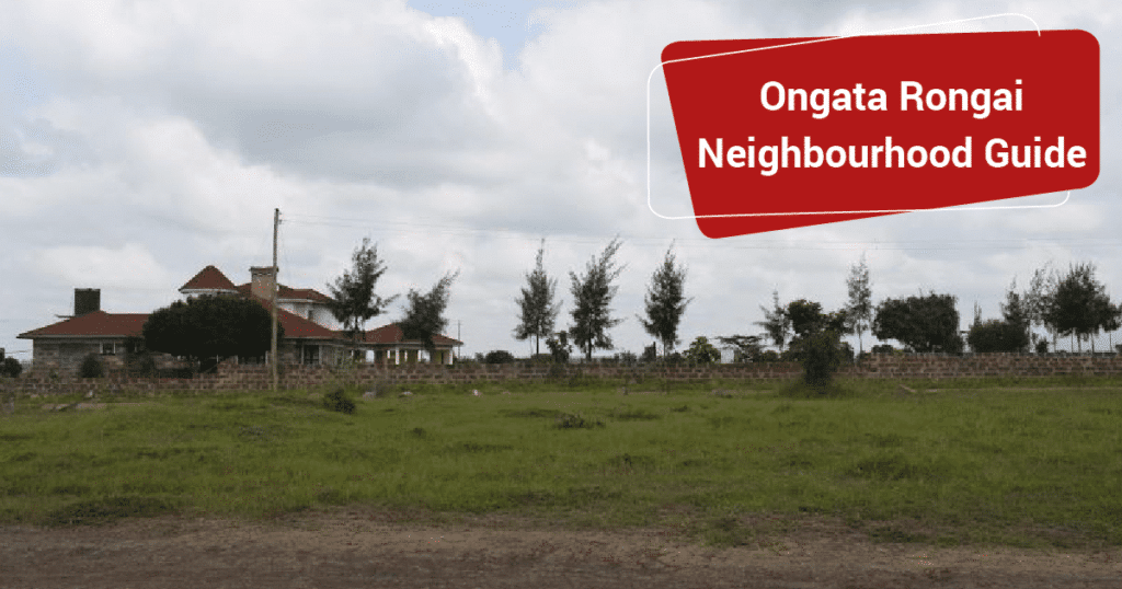 Ongata Rongai Neighbourhood Guide | BuyRentKenya